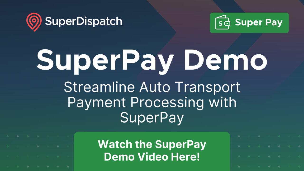 Streamline Auto Transport Payment Processing with SuperPay - Super Dispatch